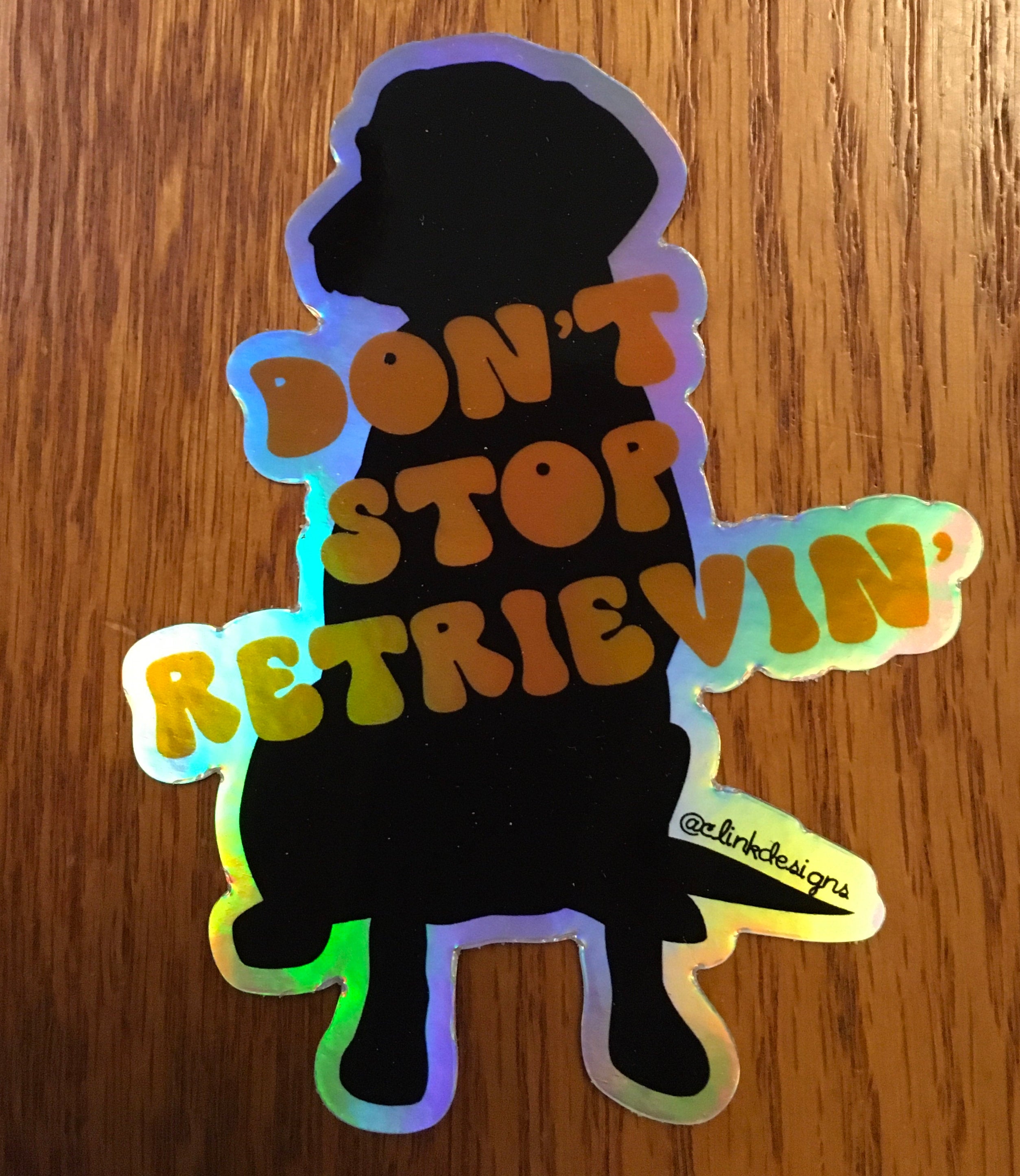 Don’t Stop Retrievin’ Lab Sticker | Clink Designs